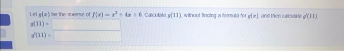 Solved Let g(x) be the inverse of f(x)=x3+4x+6 Cakculate | Chegg.com