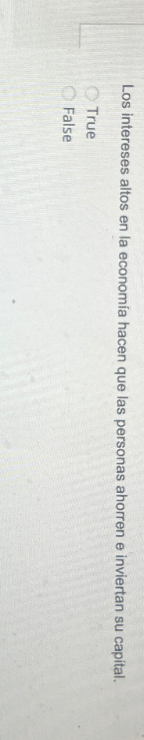 Solved Los intereses altos en la economía hacen que las | Chegg.com