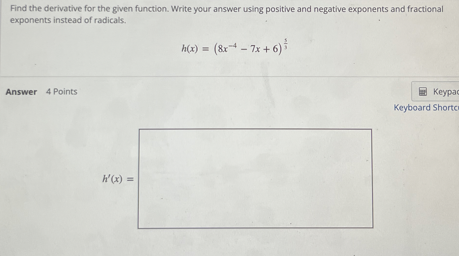 Solved Find the derivative for the given function. Write | Chegg.com