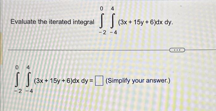 Solved Evaluate the iterated integral | Chegg.com