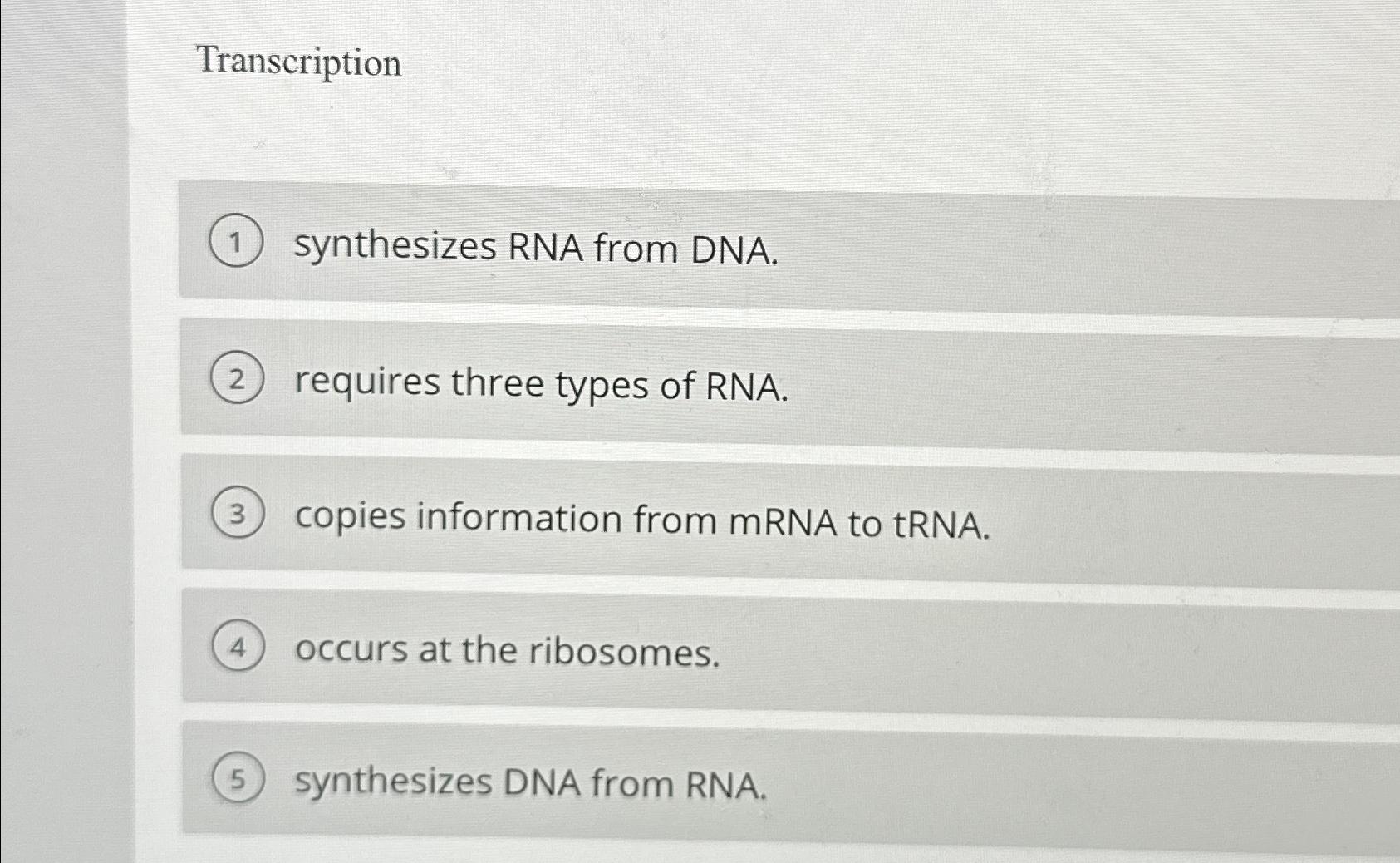 Solved Transcriptionsynthesizes RNA from DNA.requires three | Chegg.com