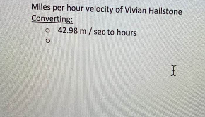 Solved Miles per hour velocity of Vivian Hailstone | Chegg.com