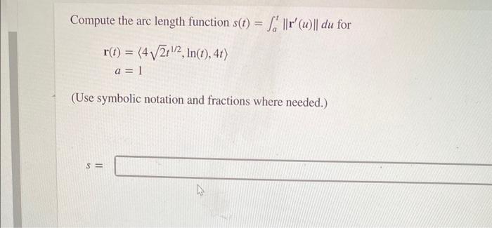 Solved Compute the arc length function s(t)=∫at∥r′(u)∥du for | Chegg.com