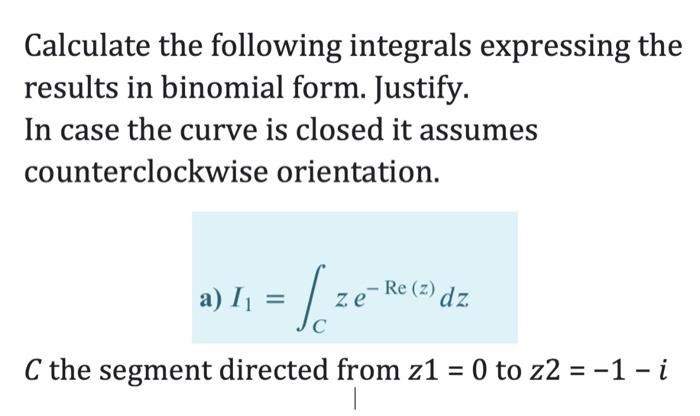 Solved Calculate the following integrals expressing the | Chegg.com
