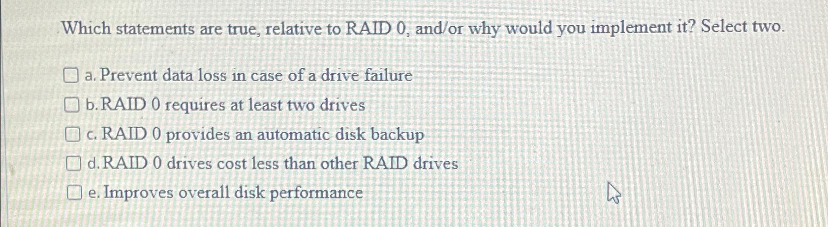Solved Which statements are true, relative to RAID 0 , | Chegg.com