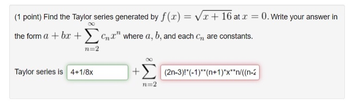 Solved (1 point) Find the Taylor series generated by f(r)= | Chegg.com
