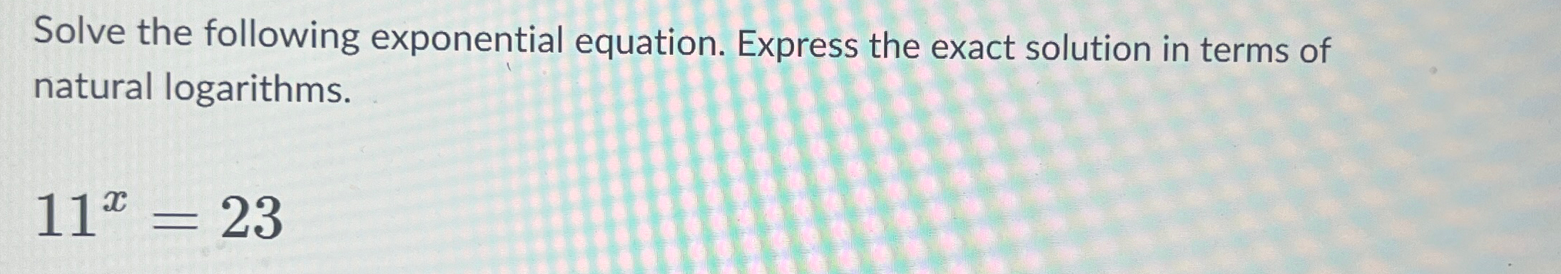 Solved Solve the following exponential equation. Express the | Chegg.com
