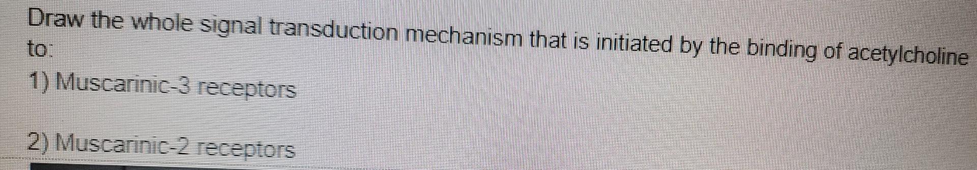 Solved Draw the whole signal transduction mechanism that is | Chegg.com