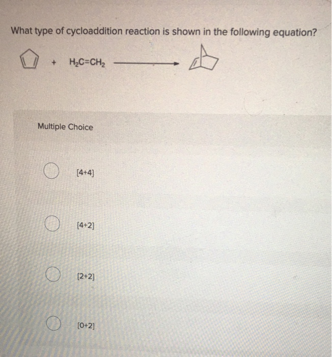 Solved What type of cycloaddition reaction is shown in the | Chegg.com
