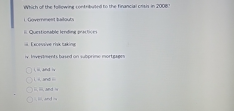 Solved Which of the following contributed to the financial | Chegg.com