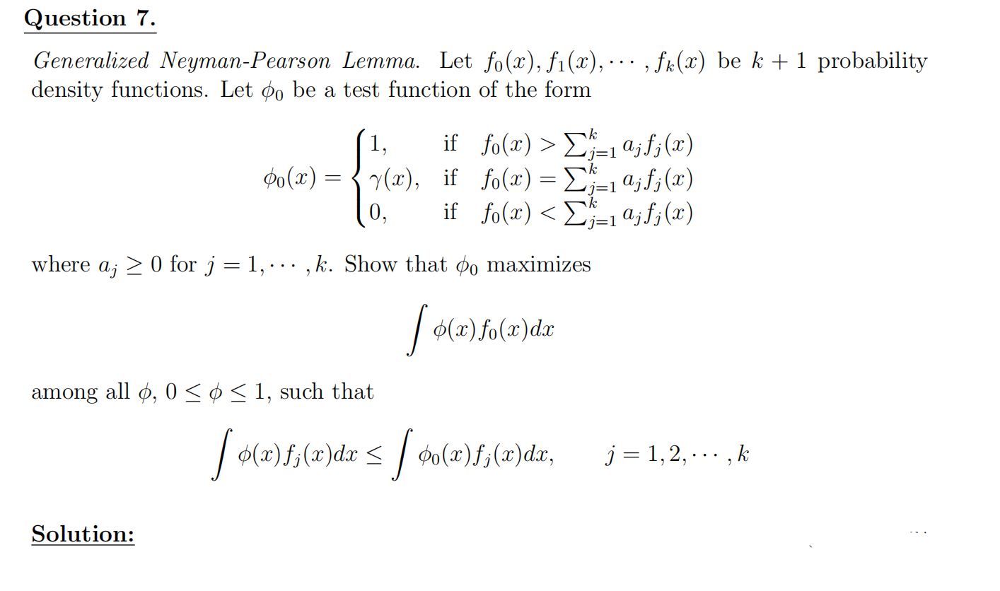 Solved Question 7.Generalized Neyman-Pearson Lemma. Let | Chegg.com