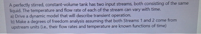 Solved A perfectly stirred, constant-volume tank has two | Chegg.com