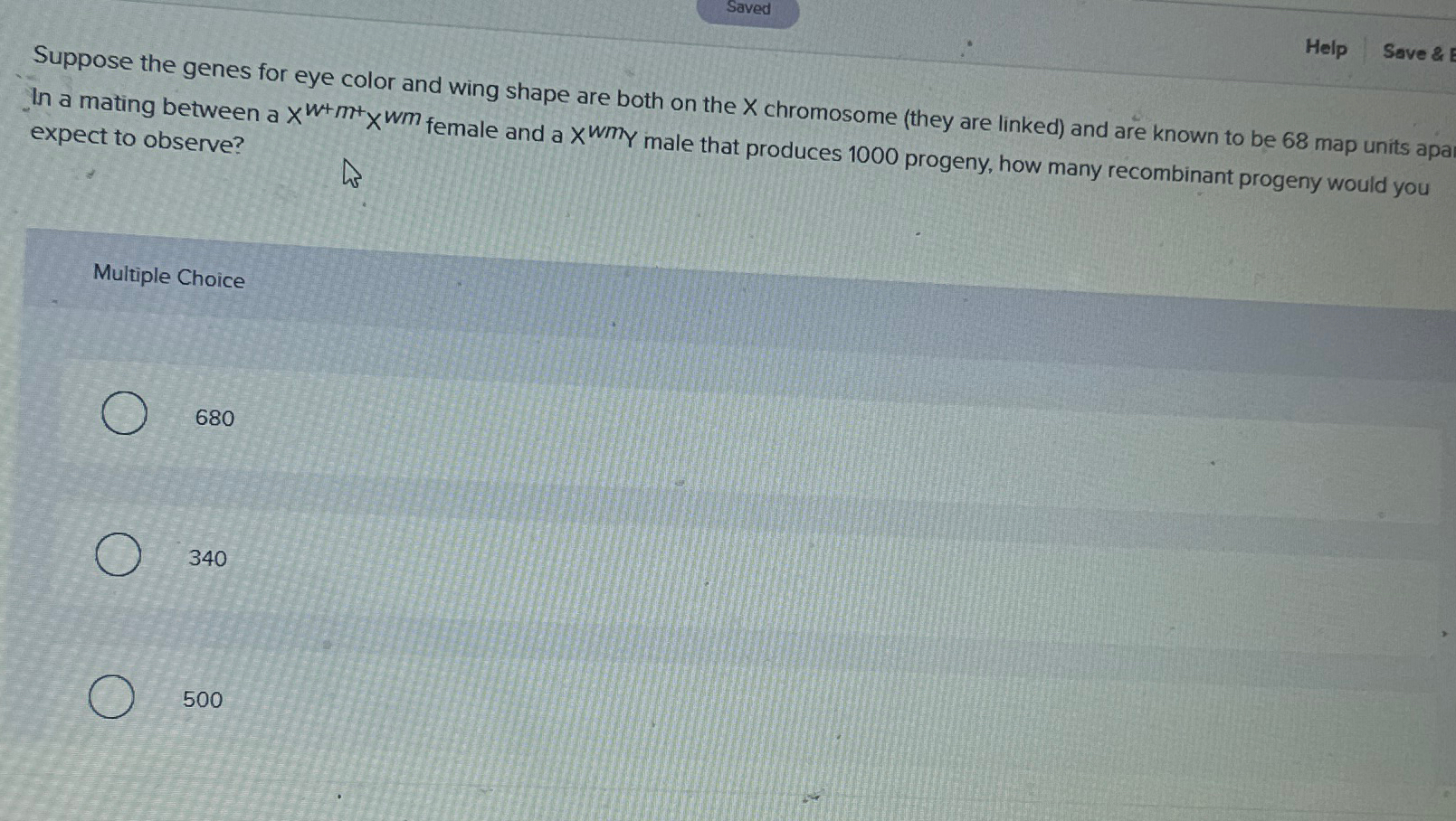 Solved SavedSuppose the genes for eye color and wing shape | Chegg.com