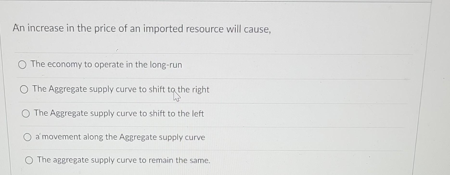 Solved An increase in the price of an imported resource will | Chegg.com