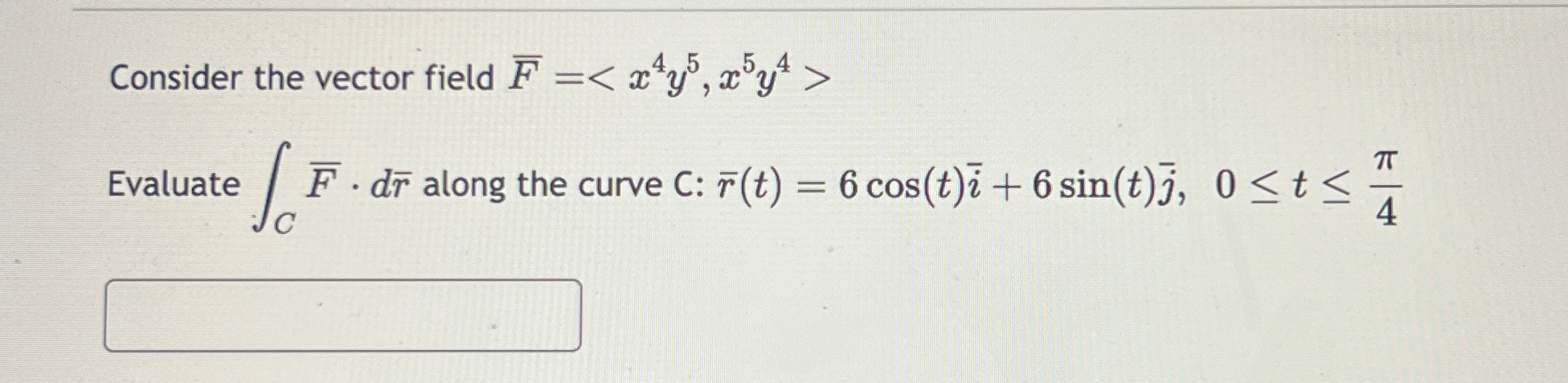 Solved Consider the vector field ?bar (F)=Evaluate | Chegg.com