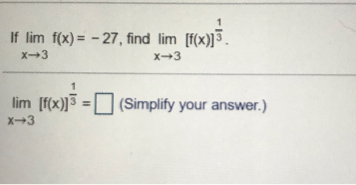 Solved If lim f(x) = - 27, find lim f(x)}} X+3 X+3 lim [f(x} | Chegg.com