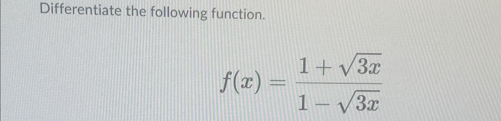 Solved Differentiate the following function.f(x)=1+3x21-3x2 | Chegg.com