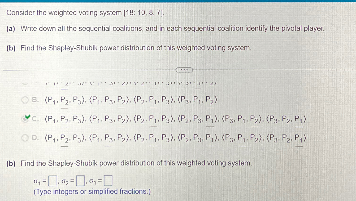 Solved Consider the weighted voting system 18:10,8,7.(a) | Chegg.com