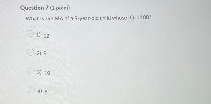 What is the MA of a 9-year-old child whose IQ is 100? | Chegg.com