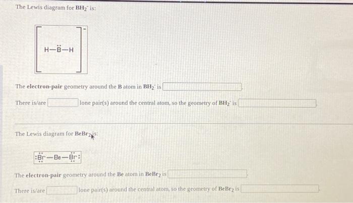 Solved The Lewis diagram for BH2 is: H-B-H The electron-pair | Chegg.com
