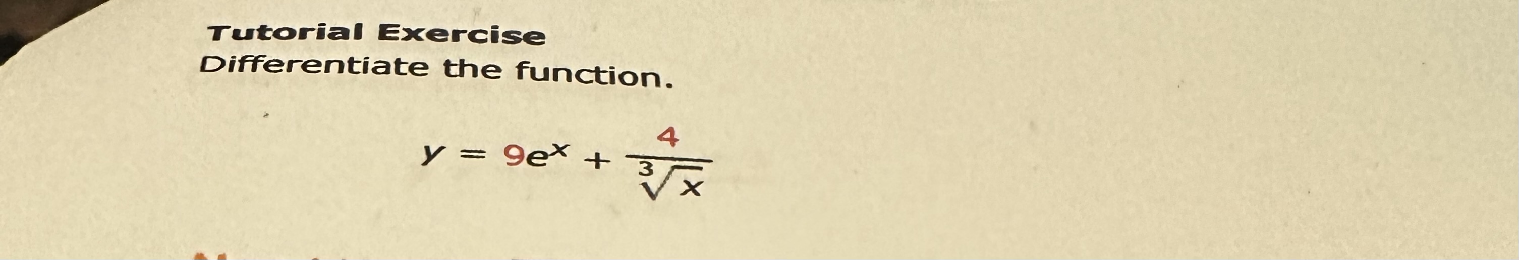 Solved Tutorial ExerciseDifferentiate the function.y=9ex+4x3 | Chegg.com