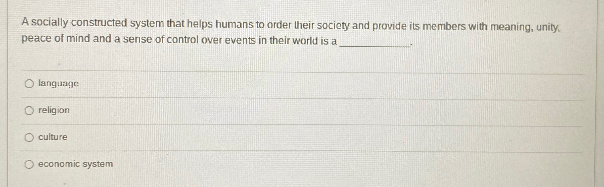 Solved A socially constructed system that helps humans to | Chegg.com
