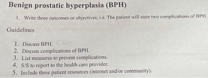 Solved Benign prostatic hyperplasia (BPH) 1. Write three | Chegg.com