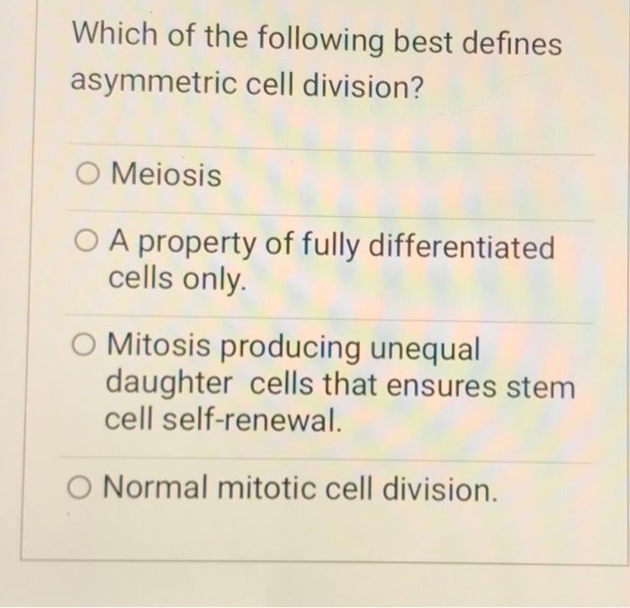 Solved Which of the following best defines asymmetric cell | Chegg.com