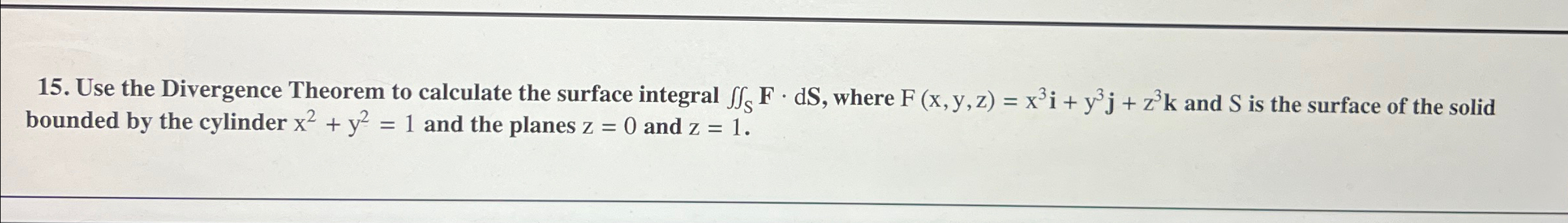 Solved Use the Divergence Theorem to calculate the surface | Chegg.com