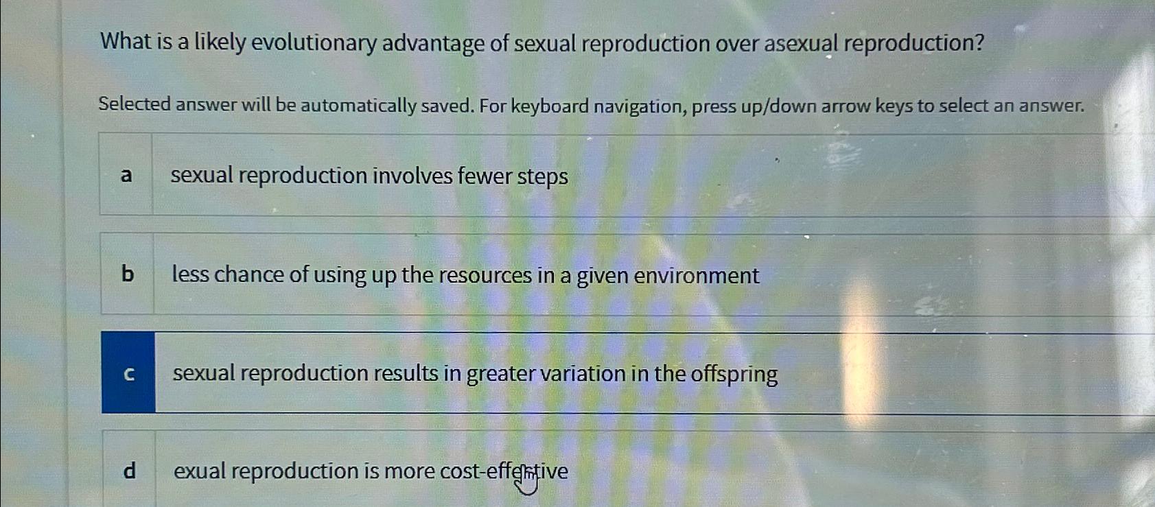 Solved What is a likely evolutionary advantage of sexual | Chegg.com