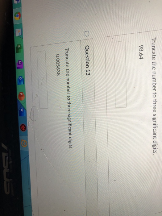 Solved Truncate the number to three significant digits. | Chegg.com
