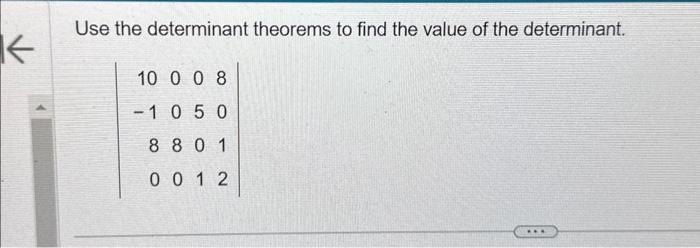 Solved Use the determinant theorems to find the value of the | Chegg.com