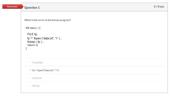 Solved Incorrect Question 1 0/8 pts What is the error in the | Chegg.com