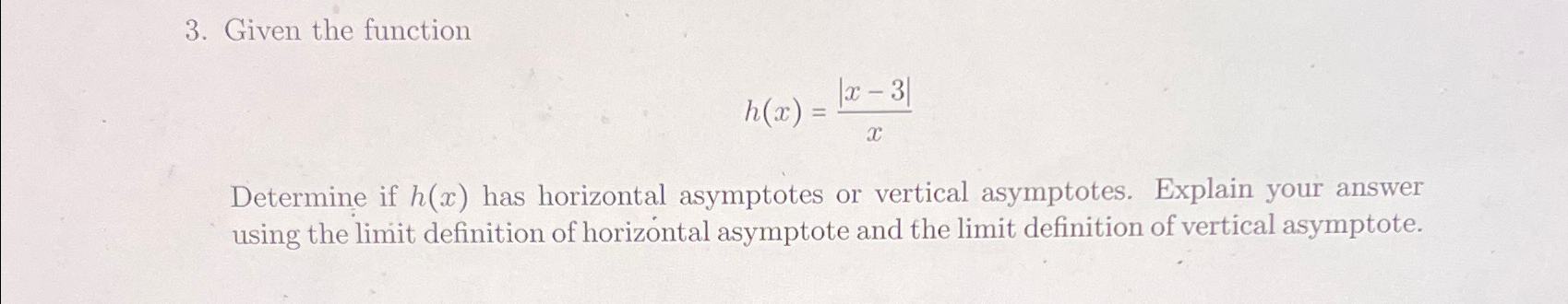 Solved Given the functionh(x)=|x-3|xDetermine if h(x) ﻿has | Chegg.com