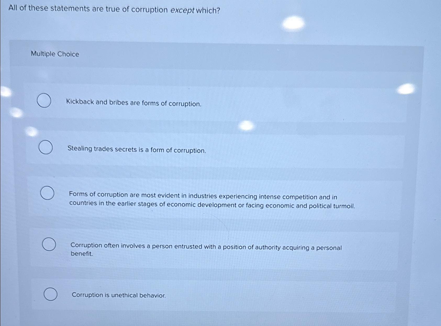 Solved All of these statements are true of corruption except | Chegg.com