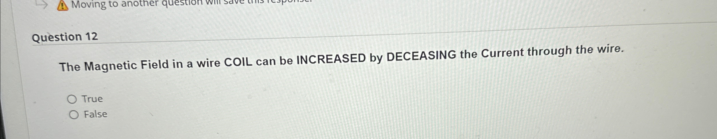 Solved Question 12The Magnetic Field in a wire COIL can be | Chegg.com