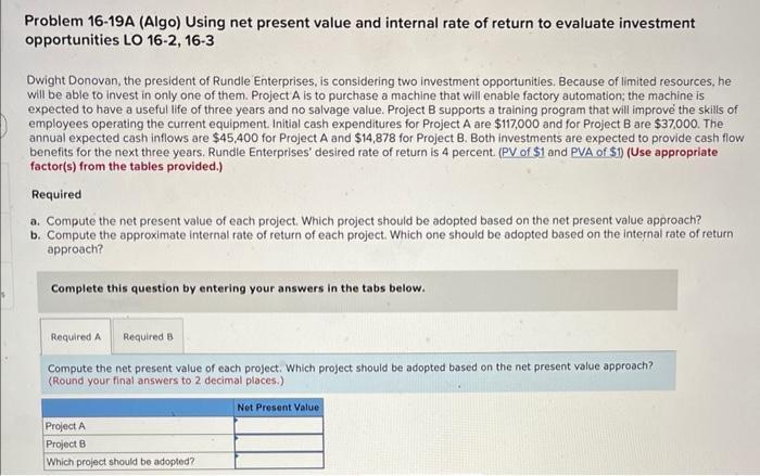 Solved Problem 16-19A (Algo) Using net present value and | Chegg.com