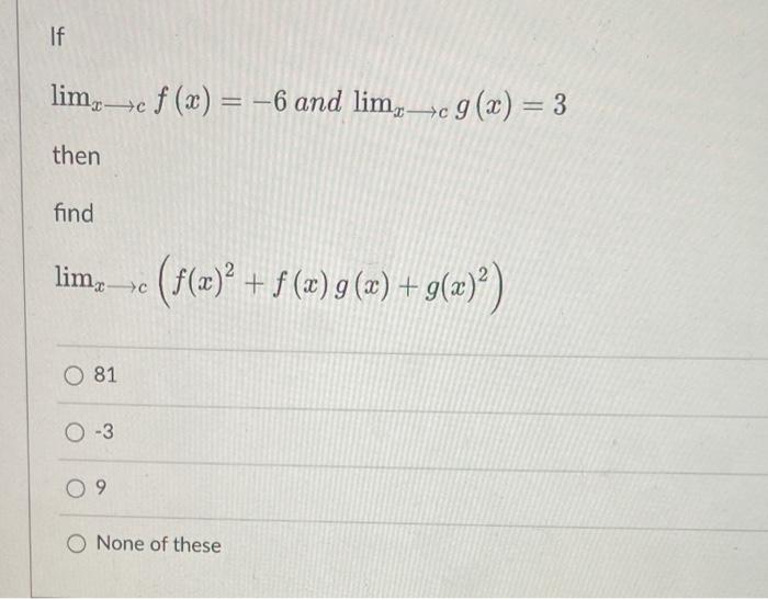 Solved limx→cf(x)=−6 and limx→cg(x)=3 then find | Chegg.com