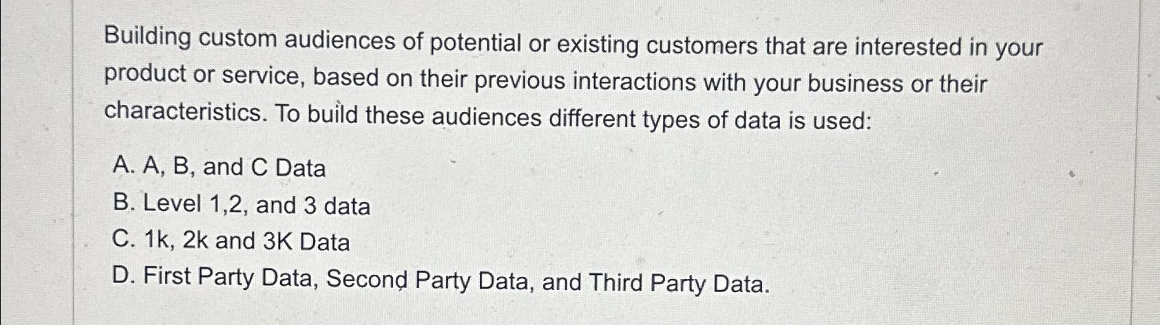 Solved Building custom audiences of potential or existing | Chegg.com