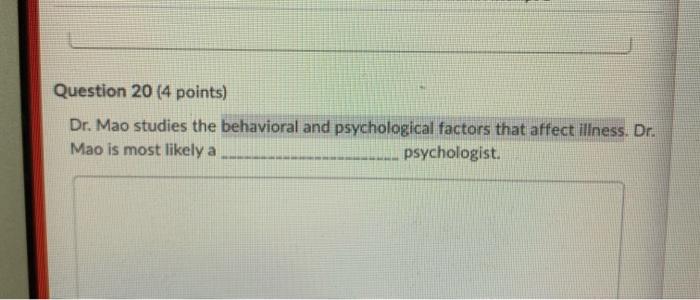 Solved Question 20 (4 points) Dr. Mao studies the behavioral | Chegg.com