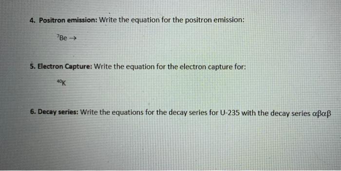 Solved 4. Positron emission: Write the equation for the | Chegg.com