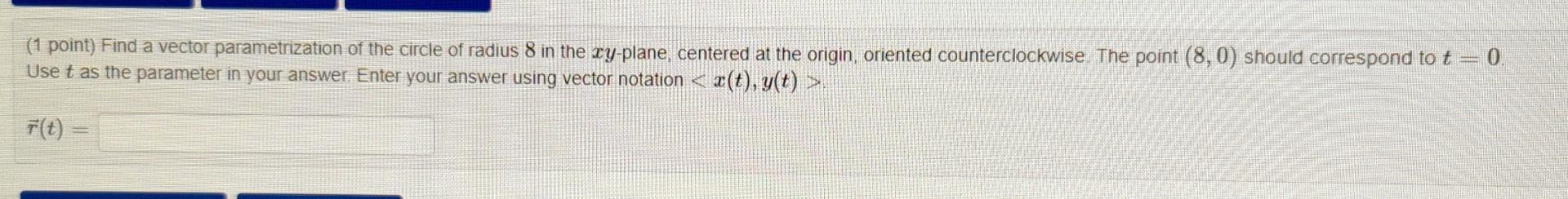 Solved ( 1 point) Find a vector parametrization of the | Chegg.com