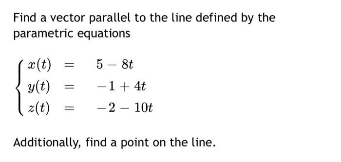 Solved Find a vector parallel to the line defined by the | Chegg.com