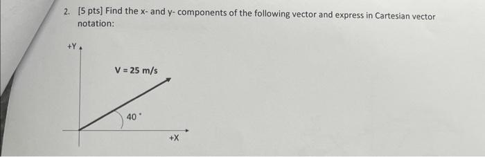 Solved [5 pts] Find the x-and y-components of the following | Chegg.com