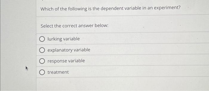 Solved Which of the following is the dependent variable in | Chegg.com