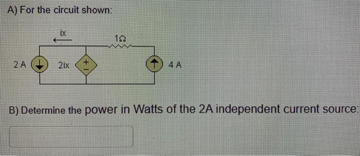 [Solved]: A) For the circuit shown: B) Determine the power