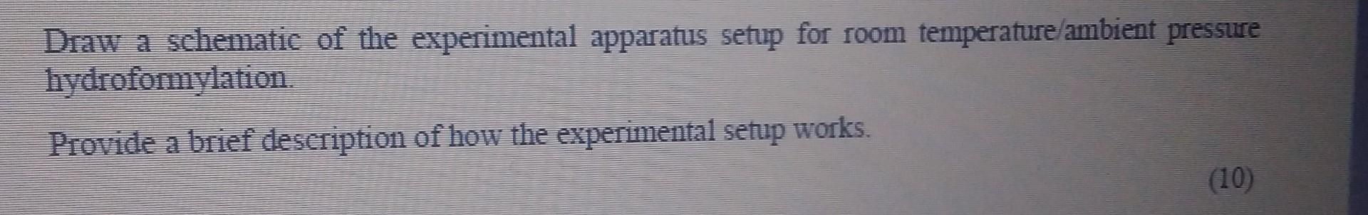 Draw a schematic of the experimental apparatus setup | Chegg.com