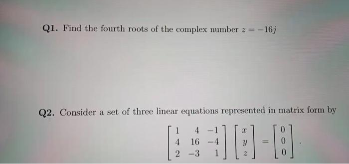 Solved Q1. Find the fourth roots of the complex number z = | Chegg.com