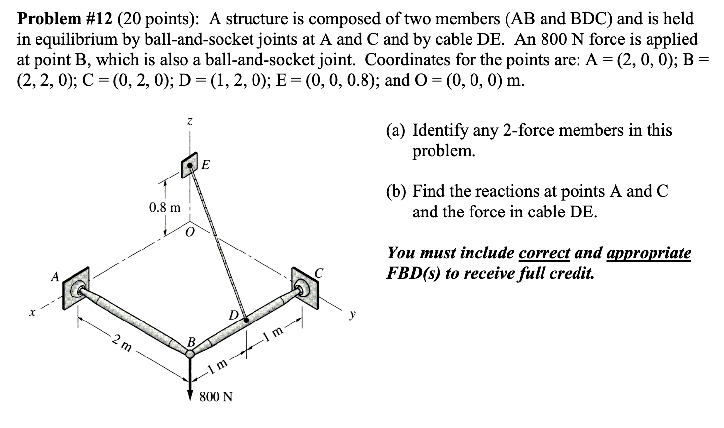 [Solved]: Problem #12 (20 points): A structure is composed o