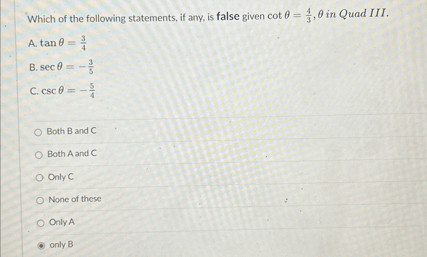 Solved Which of the following statements, if any, is false | Chegg.com